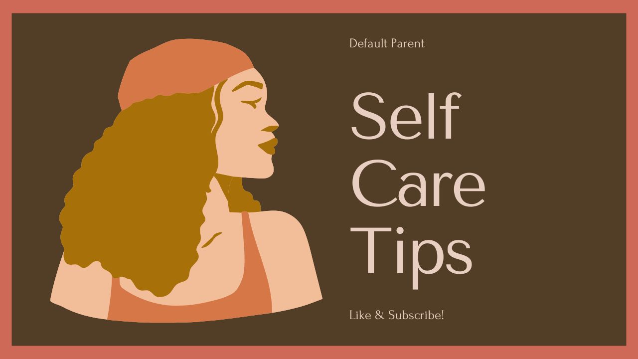 Self-Care Strategies for Default Parents: Nurturing Yourself Amidst the ...