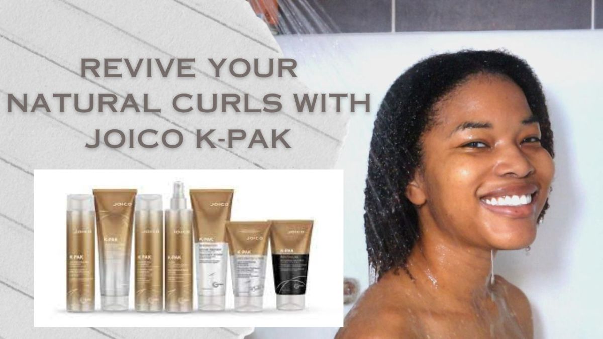 Revive Your Natural Curls with Joico K-Pak: The Protein-Packed Hair ...